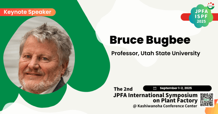 Keynote Speaker: Bruce Bugbee | JPFA植物工場研究会